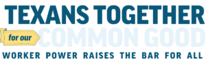 Texans Together for Our Common Good - Every Texan