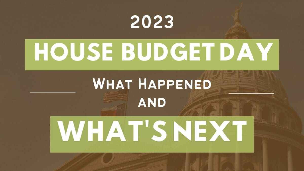 House Budget Day 2023: What Happened and What’s Next - Every Texan