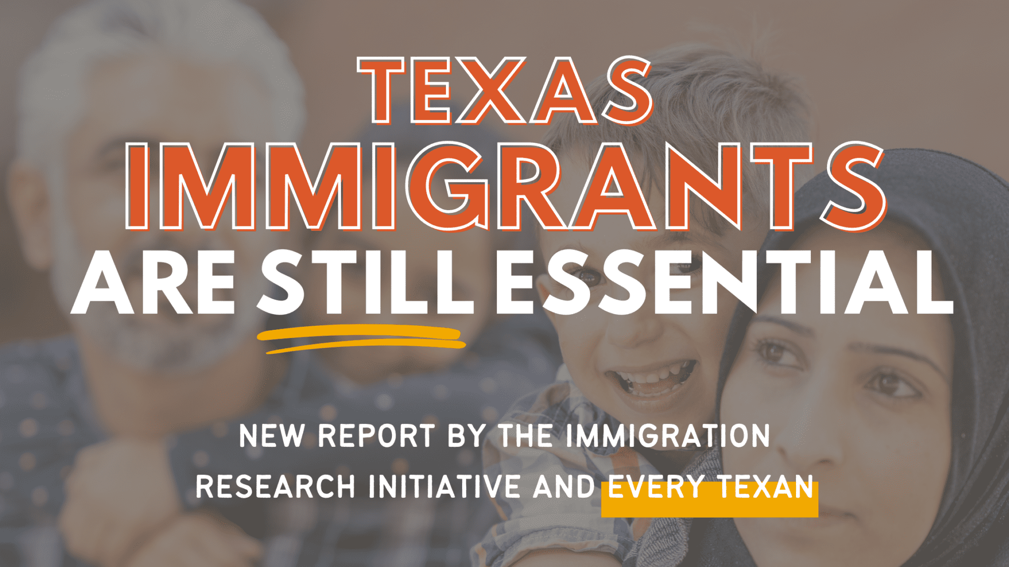 Texas Immigrants Are Still Essential to Our Economy: New Report from ...