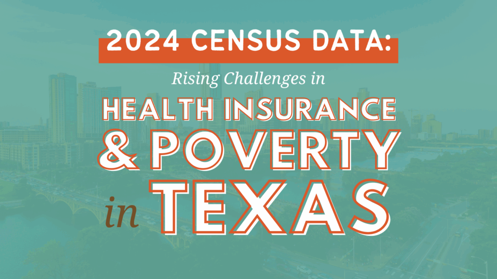 New Census Data Reflect Rising Challenges in Texas on Health Insurance ...